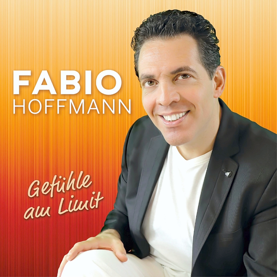 Fabio Hoffmann – Gefühle am Limit | Berger´s Schlagerparadies – bergers-schlagerparadies.de
