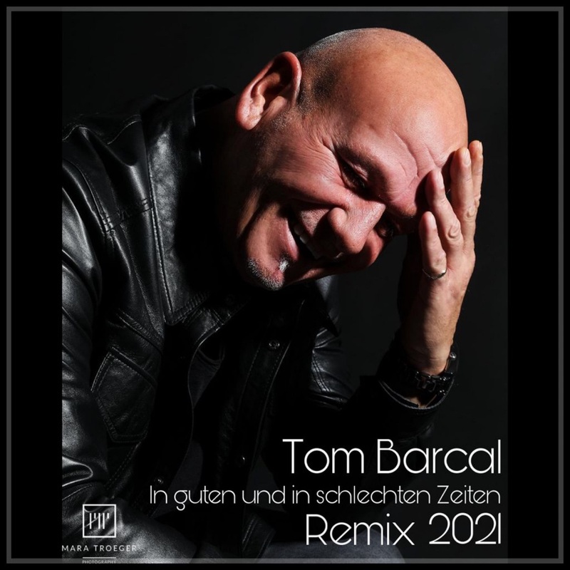 Tom Barcal – In guten und in schlechten Zeiten (Remix 2021) · Berger´s ...