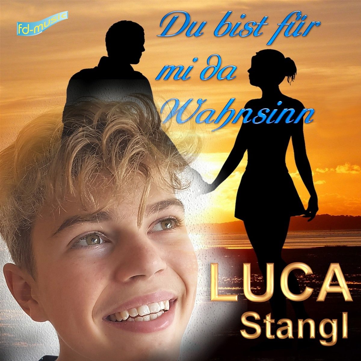 Luca Stangl – Du bist für mi da Wahnsinn · Berger´s Schlagerparadies ...