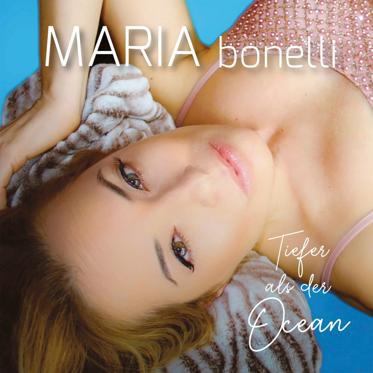 Maria Bonelli – Tiefer als der Ozean · Berger´s Schlagerparadies ...