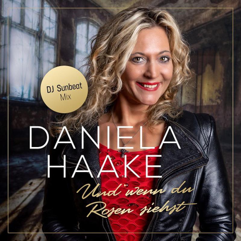Daniela Haake – Und wenn du Rosen siehst (DJ Sunbeat Mix) · Berger´s Schlagerparadies – bergers ...