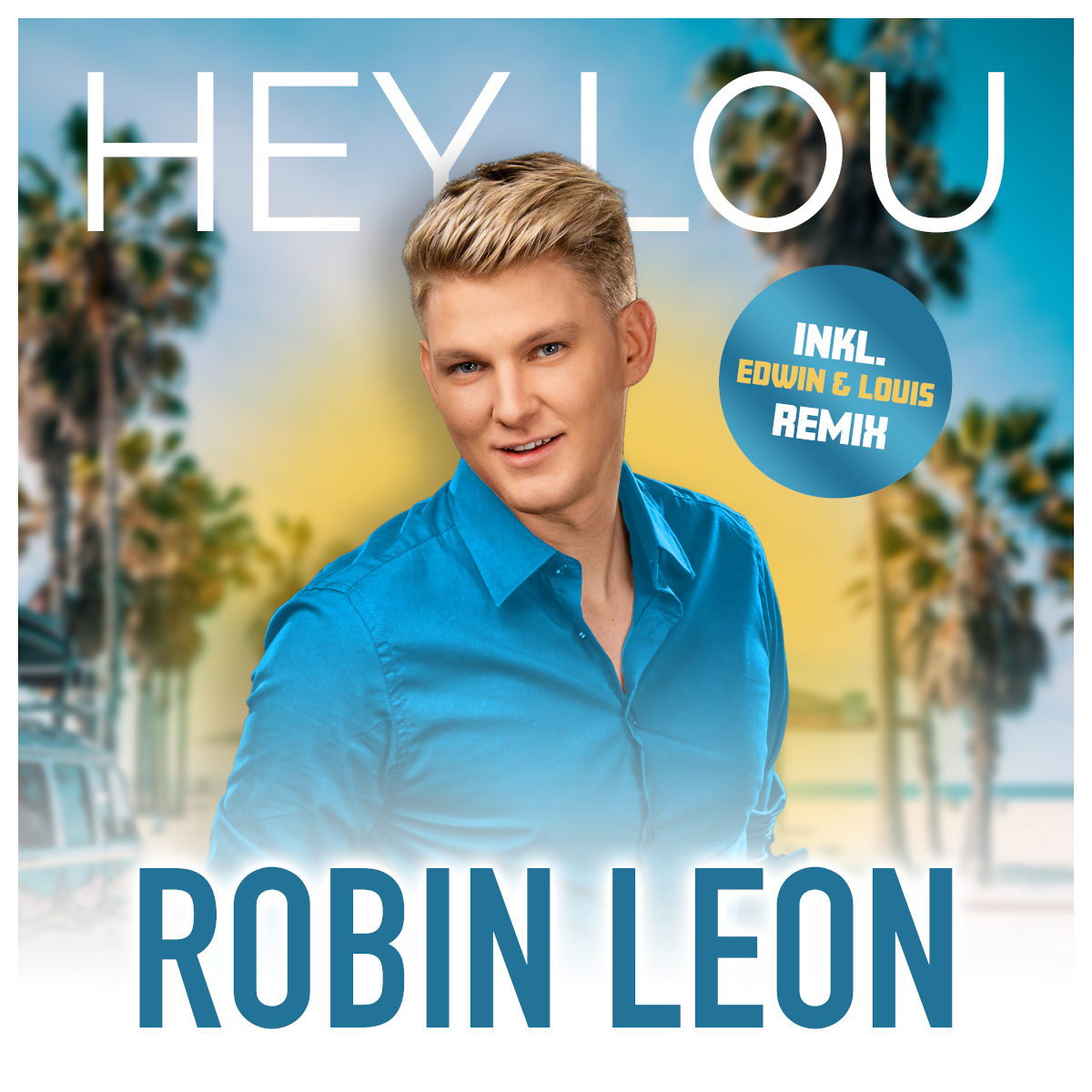 Robin Leon – Hey Lou · Berger´s Schlagerparadies – bergers ...