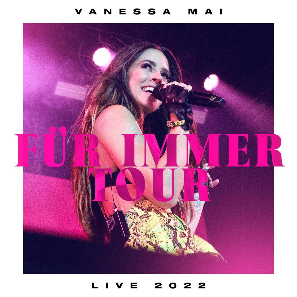 Vanessa Mai – Für Immer Tour Live 2022 (Album) · Berger´s ...