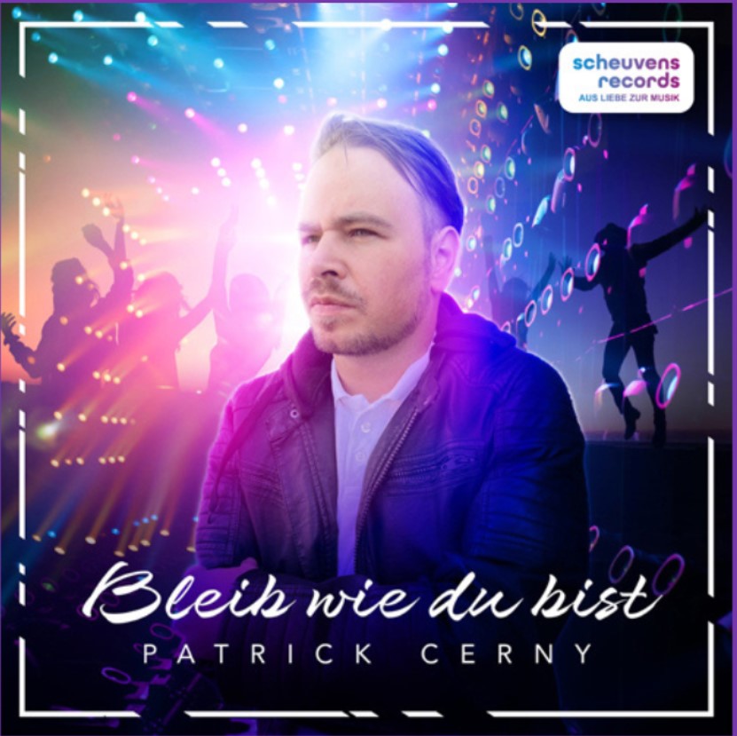 Patrick Cerny – Bleib wie du bist · Berger´s Schlagerparadies – bergers-schlagerparadies.de