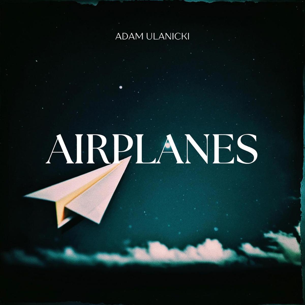 Adam Ulanicki – Airplanes · Berger´s Schlagerparadies – bergers ...