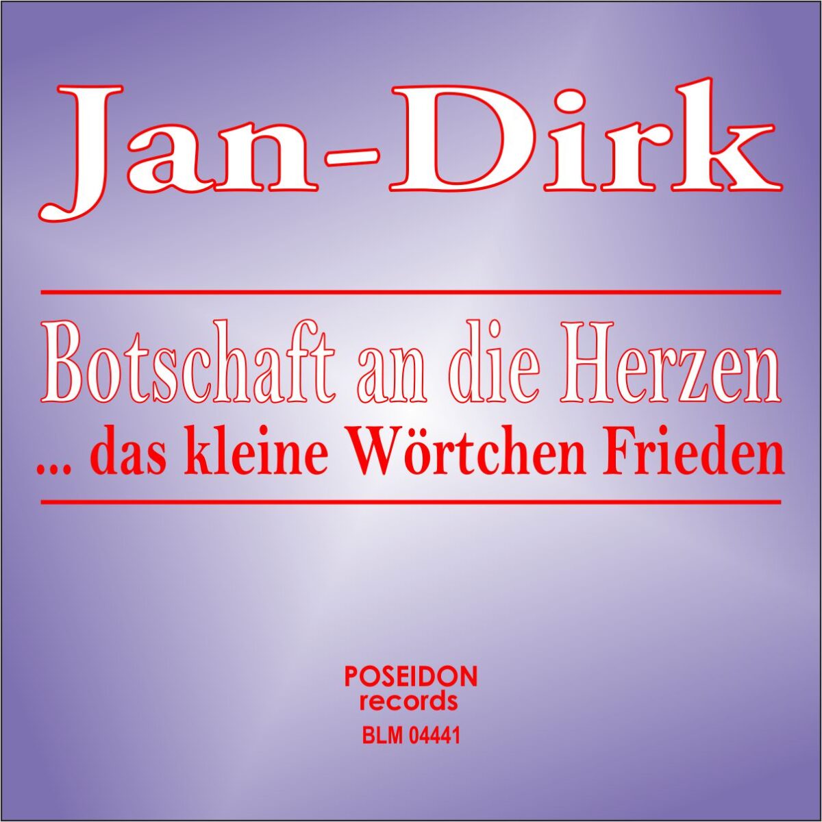 Jan-Dirk – Botschaft an die Herzen (… das kleine Wörtchen Frieden ...