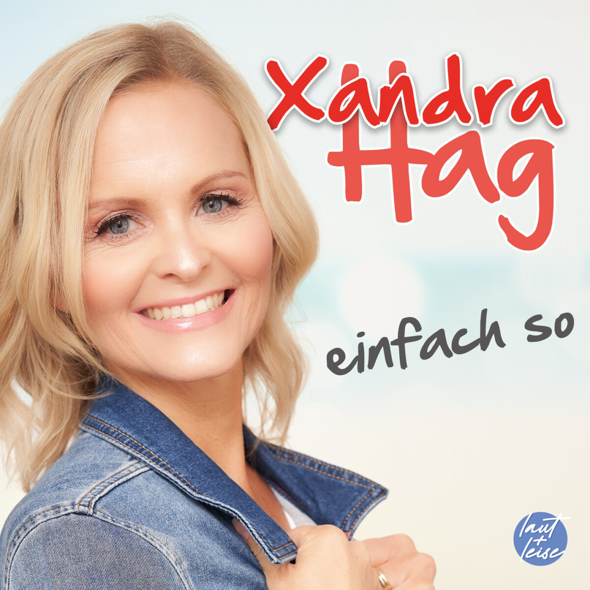 Xandra Hag – Einfach so · Berger´s Schlagerparadies – bergers ...