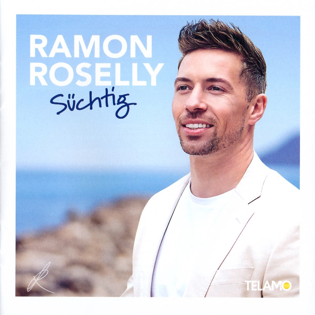 Ramon Roselly – Süchtig (Album) · Berger´s Schlagerparadies – bergers ...
