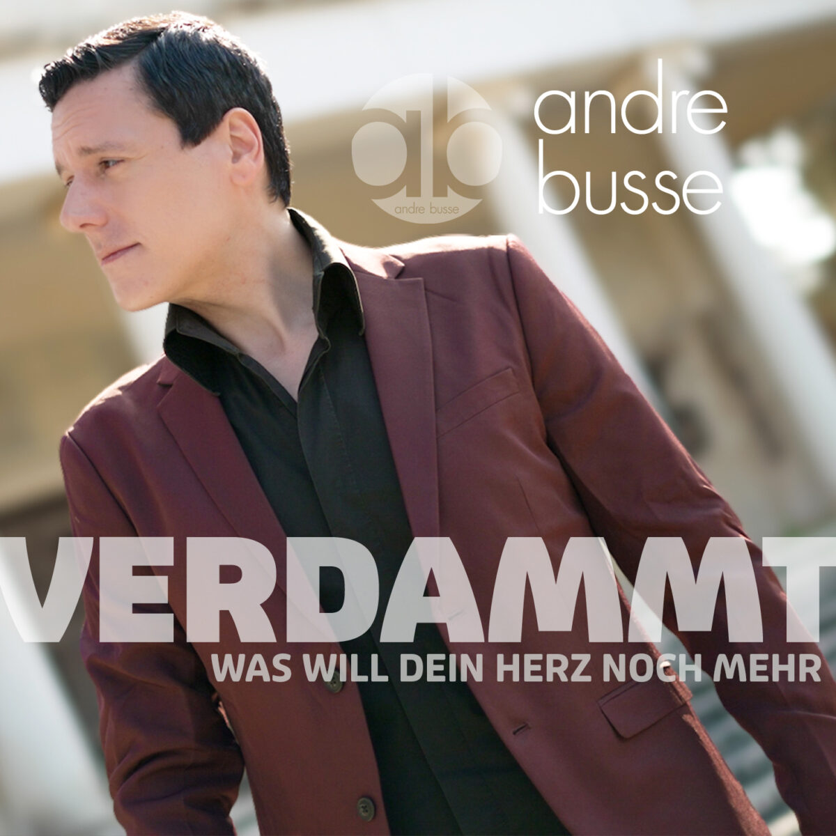 Andre Busse – Verdammt (Was will Dein Herz noch mehr) · Berger´s ...