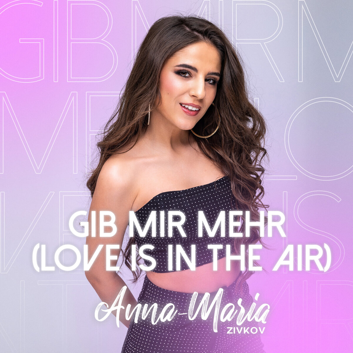 Anna-Maria Zivkov – Gib mir mehr ( Love is in the Air) · Berger´s ...