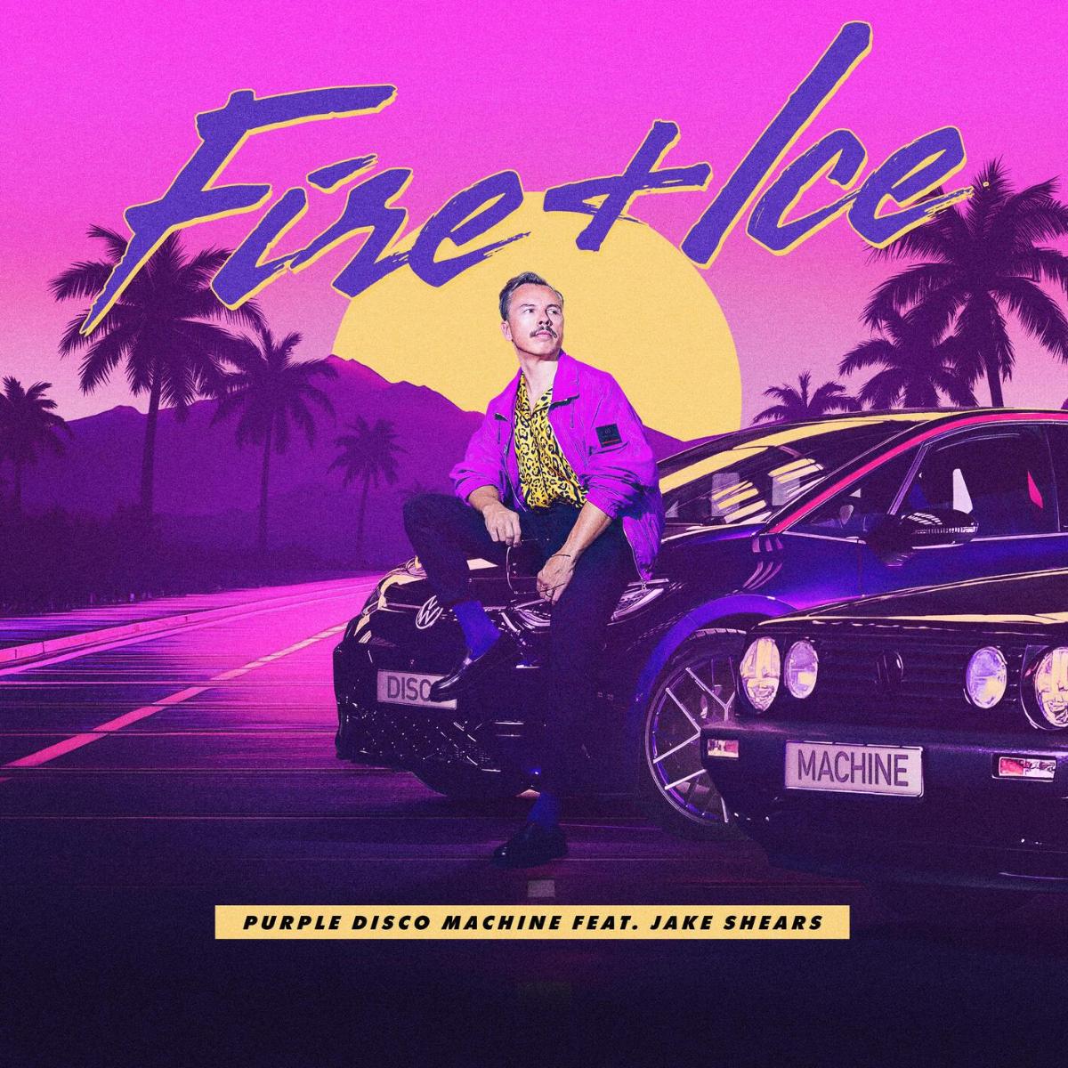 Purple Disco Machine feat. Jake Shears – Fire & Ice · Berger´s ...