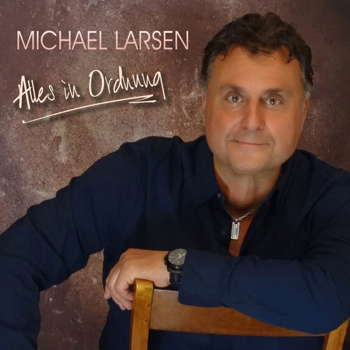 Michael Larsen – Alles in Ordnung · Berger´s Schlagerparadies – bergers-schlagerparadies.de